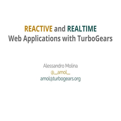 Reactive And Realtime Web Applications With Turbogears2 Ppt
