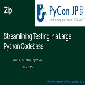 Pycon Jp 2024 Streamlining Testing In A Large Python Codebase Pdf