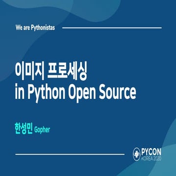 이미지 프로세싱 In Python Open Source Pycon Korea 2020 Ppt