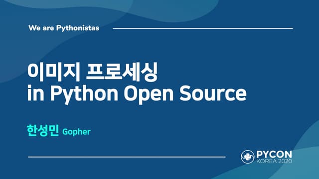 이미지 프로세싱 In Python Open Source Pycon Korea 2020 Ppt
