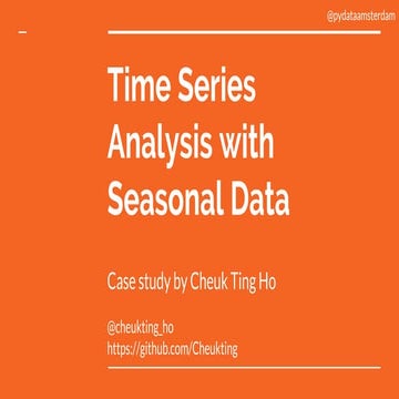 PyData Amsterdam 2018 - time series analysis with seasonal data | PPT