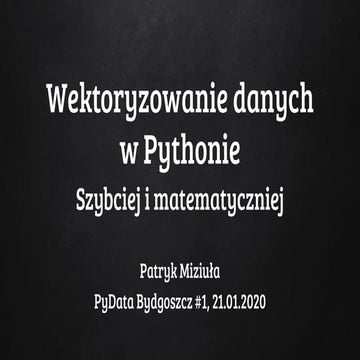 PyData Bydgoszcz #1, 21.01.2020