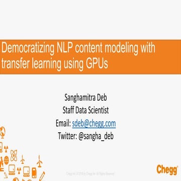 Democratizing Nlp Content Modeling With Transfer Learning Using Gpus Ppt