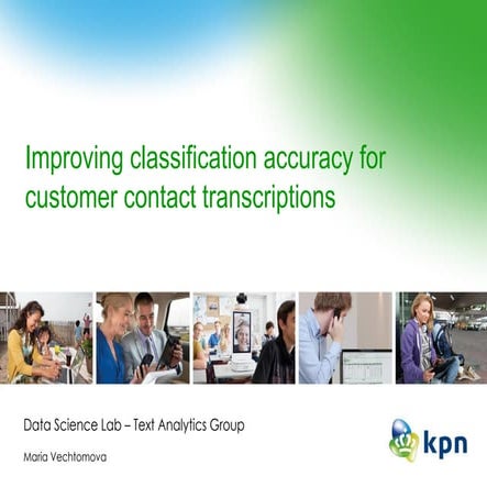 Improving classification accuracy for customer contact transcriptions | PDF