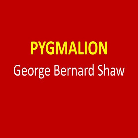 Pygmalion by George Bernard Shaw | PPTX