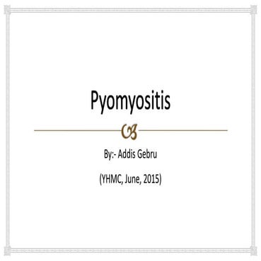 Pyomyositis, 2oo7 E.C. | PPTX