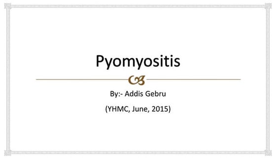Pyomyositis | PPTX
