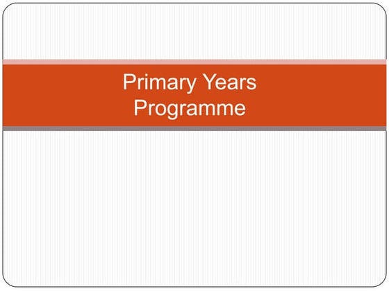 PYP in Kindergarten | PPT