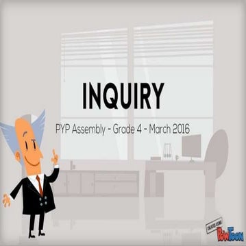 Pyp assembly on inquiry 2016 | PPT
