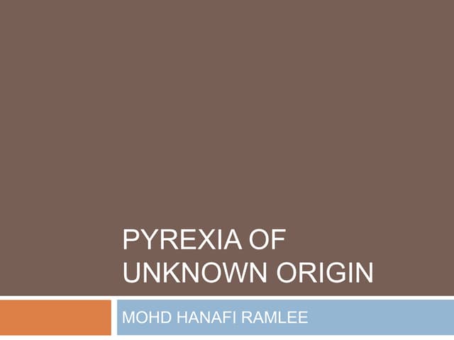 Pyrexia of unknown origin (PUO) | PPTX