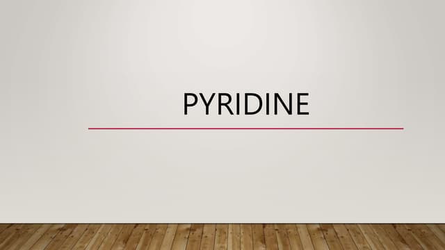 Pyridine - Syntheis, Reactions and Medicinal uses | PPTX