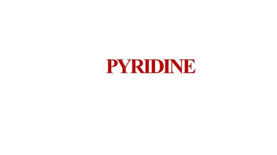 Pyridine - Preparation and Properties | PPTX