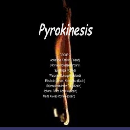 Pyrokinesis group7 | PPT