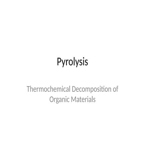 Pyrolysis_Presentation.pptx for environmental science | PPTX