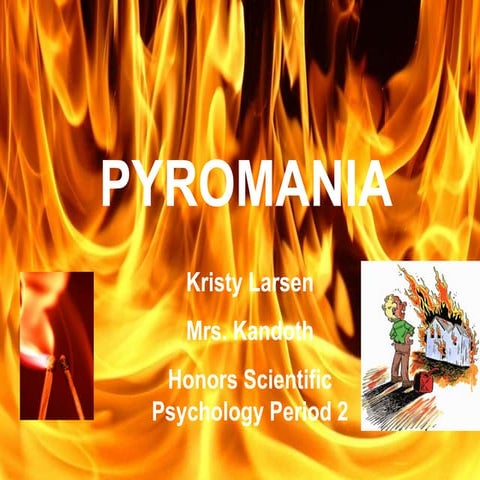 Pyromania Power Point | PPT