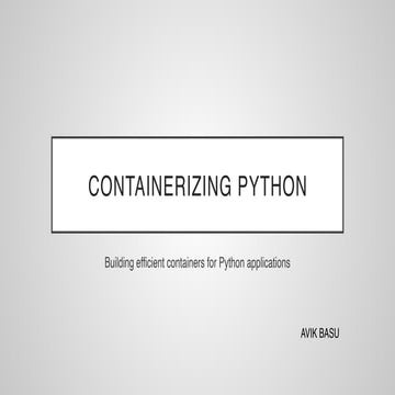 Containerizing Python: Building efficient containers for Python ...