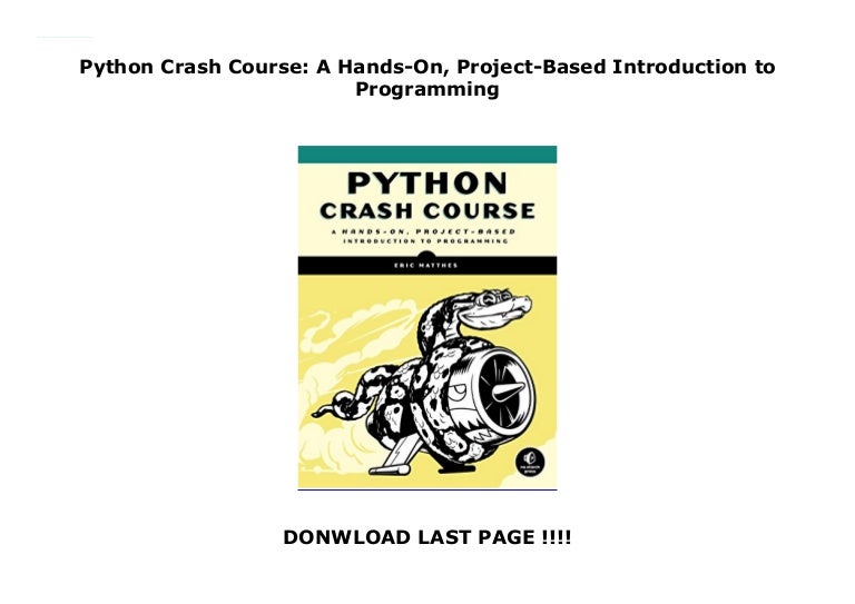 Python Crash Course: A Hands-On, Project-Based Introduction to Progra…
