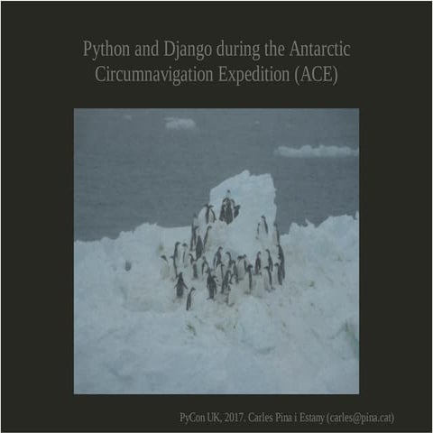 Circumnavigating The Antarctic With Python And Django During Ace 2016 Ppt