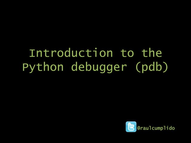 Introduction To The Python Debugger Pdb Ppt