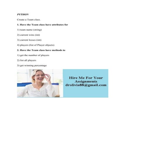 PYTHON Create a Team class- 1- Have the Team class have attributes for ...