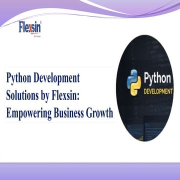 Python Development Solutions by Flexsin Empowering Business Growth | PPTX | Web Development ...