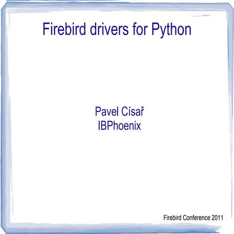 Firebird Python Drivers Current State And Future Ppt 