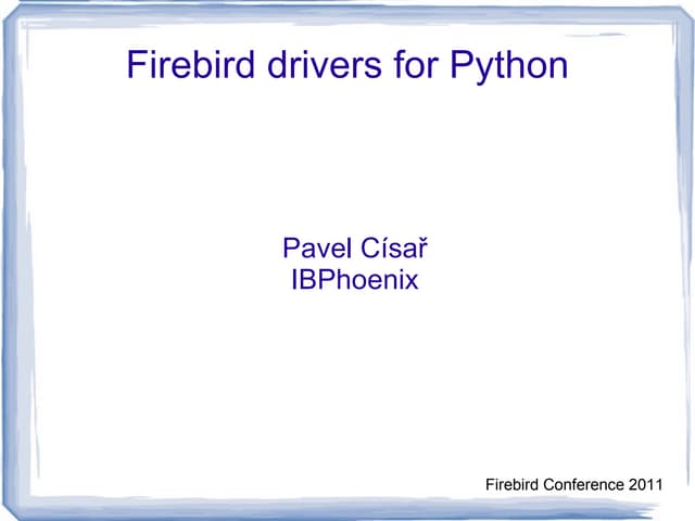 Firebird Python Drivers Current State And Future Ppt