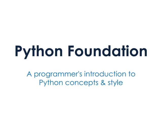 Python Foundation A Programmers Introduction To Python Concepts