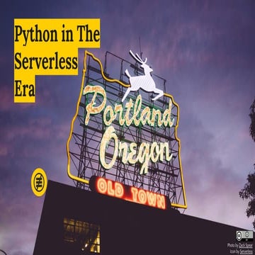 Python In The Serverless Era Pycon 2017 Ppt 