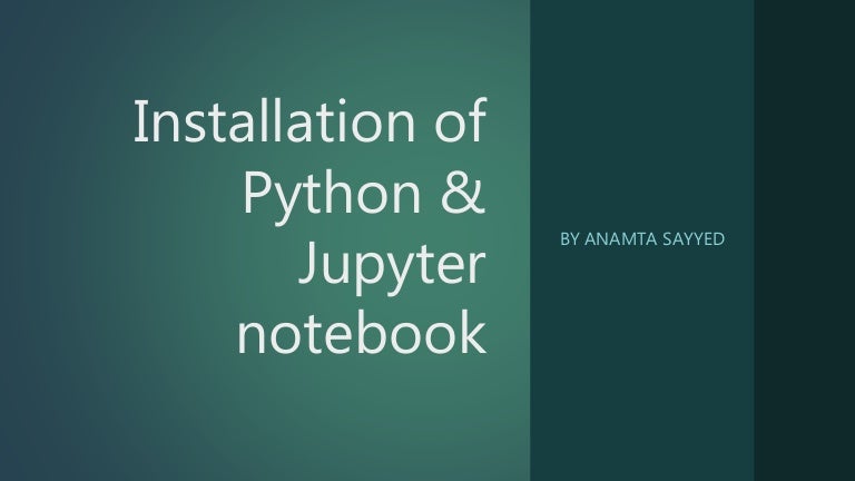 Python & jupyter notebook installation