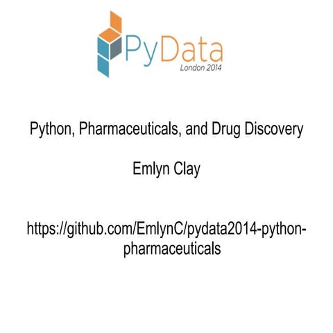 Python, Pharmaceuticals, and Drug Discovery by Emlyn Clay | PPT