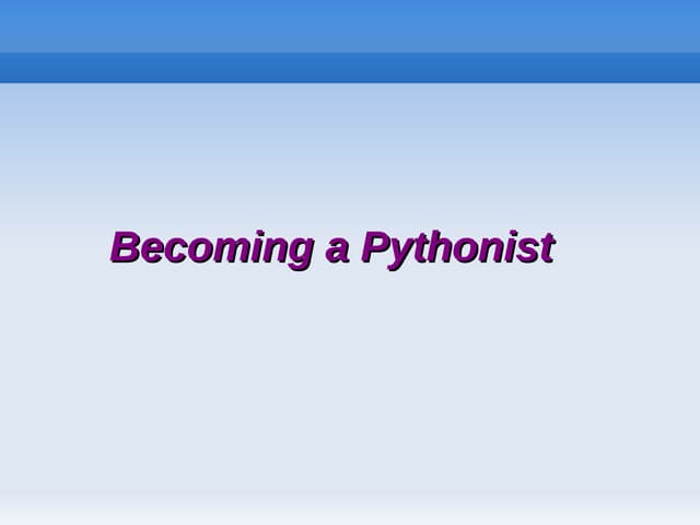 Becoming A Pythonist Ppt