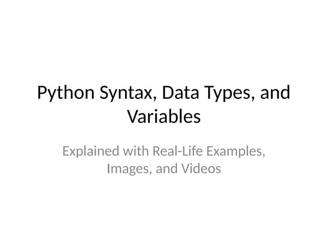 Python_Syntax_DataTypes_Variables intro.pptx Python_Syntax_DataTypes_Variables intro.pptx