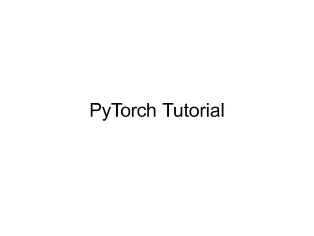 Pytorchtutorialfollowthistostartpptx