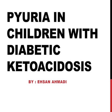 Pyuria in Children with Diabetic Ketoacidosis.pptx
