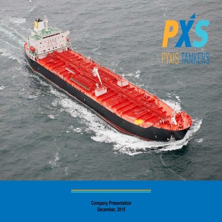 Pyxis tankers-company-presentation-16-dec-2015 | PDF