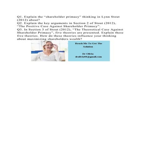 Q1. Explain the shareholder primacy” thinking in Lynn Stout (2012) .docx