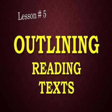 Q1-Lesson-5-Outlining-Reading-Texts.pptx