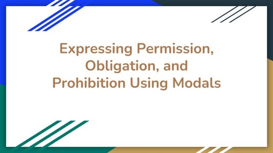 Expressing Permission, Obligation and Prohibition using Modals.pptx