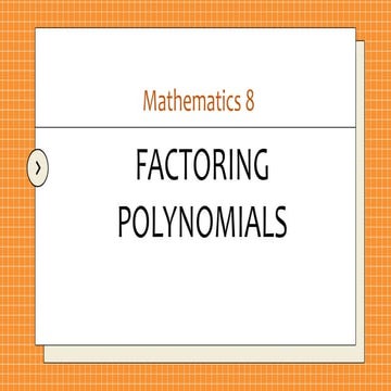 Q1-Week 1- FACTORING POLYNOMIALS.pptx