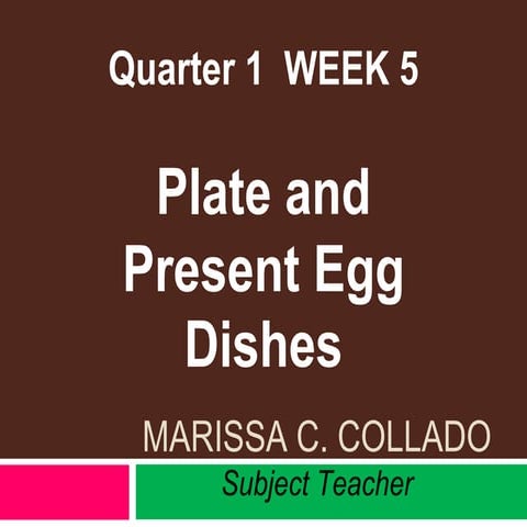 Q1-WEEK 4_PLATE AND PRESENT EGG DISHES.pptx