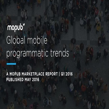 Global Mobile Programmatic Trends: Q1 2016 Trends | PDF