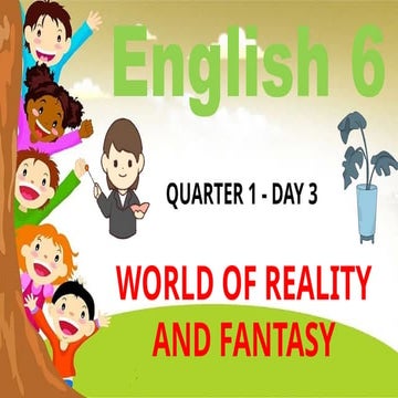 PPT ENG6 Q1 IDENTIFY REAL OR MAKE BELIEVE FACT OR NON FACT IMAGES.pptx