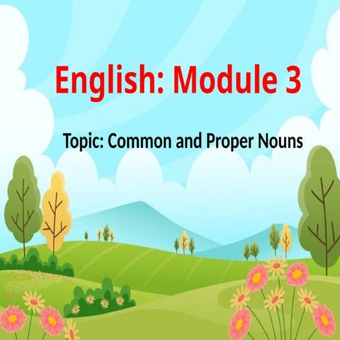 Q1_ENGLISH_MOD 3_ Common and Proper Nouns.pptx