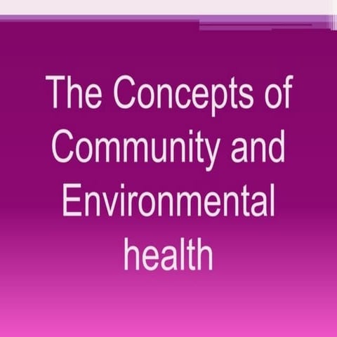 Q1 HEALTH LESSON 2 THE CONCEPTS OF COMMUNITY AND ENVIRONMENTAL HEALTH ...