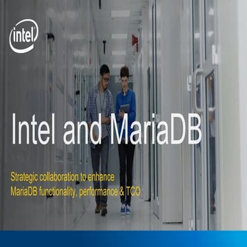 M|18 Intel and MariaDB: Strategic Collaboration to Enhance MariaDB ...
