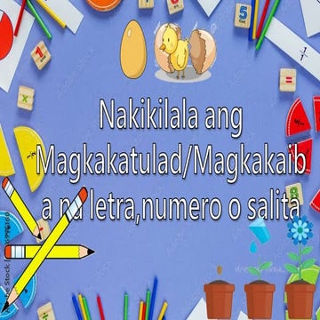 Q1 Magkatulad at Magkaibang Letra,bilang o salita.Teacher Mai.pptx