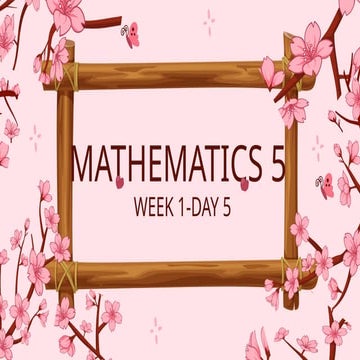 Q1 MATHEMATICS 5 WEEK 1 DAY 5 Quarter 1. | PPTX