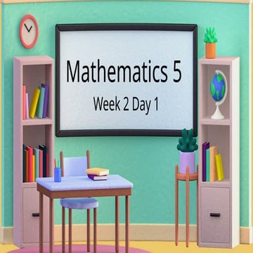 Q1 MATHEMATICS 5 WEEK 2 DAY 1 LESSON FOR GRADE 5 | PPTX