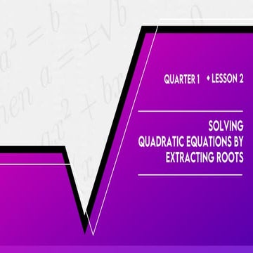 Quarter 1 lesson 2 Getting the solution of the Quadratic equation by ...